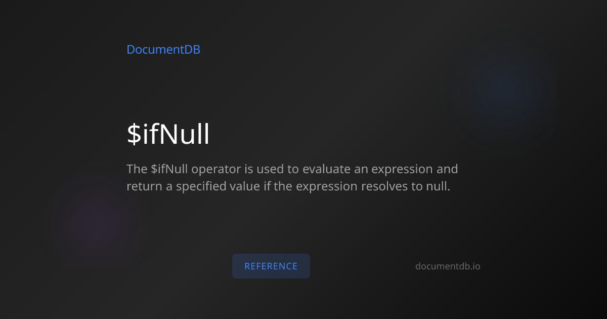 $ifNull - DocumentDB MQL Reference